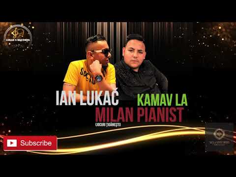 Ian Lukac Ft. Milan Pianist - Kamav La/Levesa (Jocuri Ţigăneşti) 2020 ...