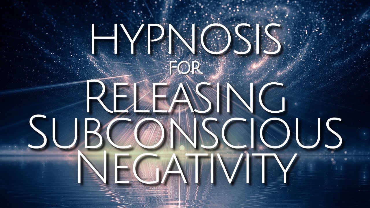 Hypnosis for Releasing Subconscious Negativity - YouTube