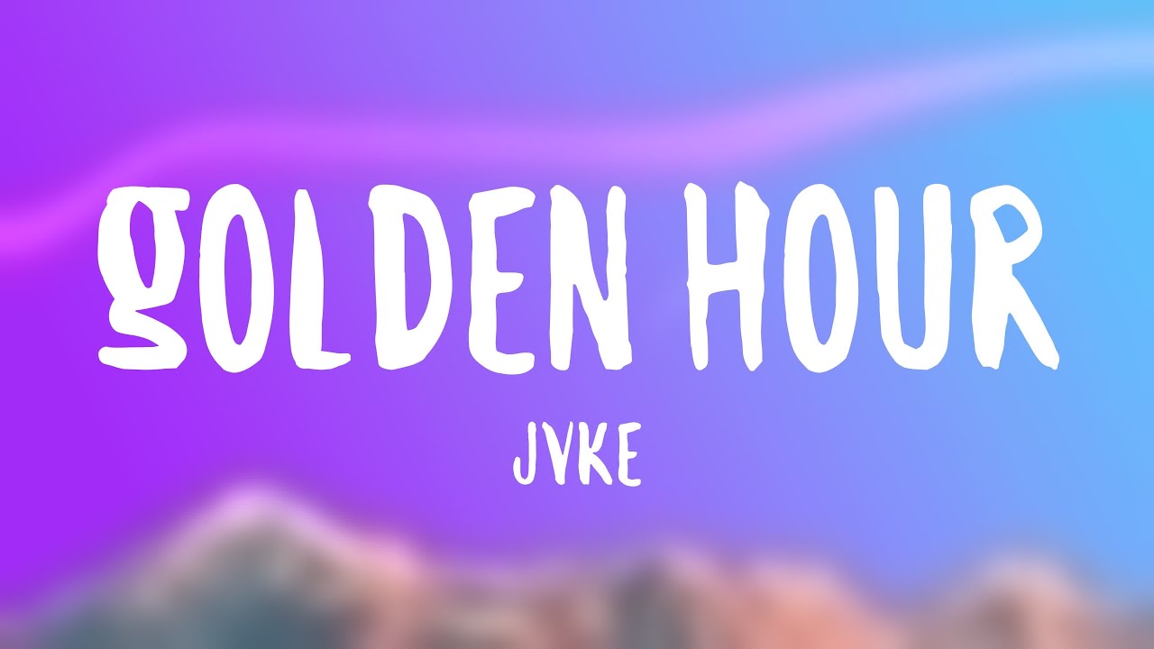 golden hour - JVKE |Lyric Video| 🎤 - YouTube