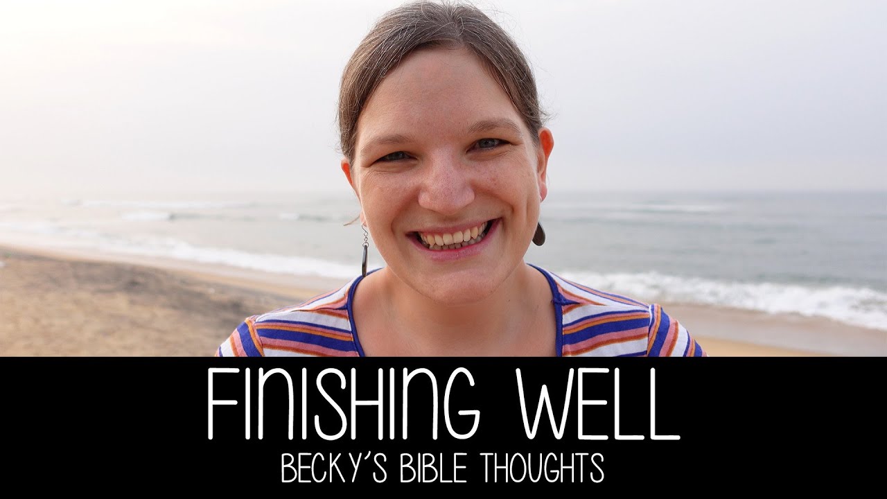 Finishing Well - Saying Farewell to 2022 | Becky's Bible Thoughts - YouTube
