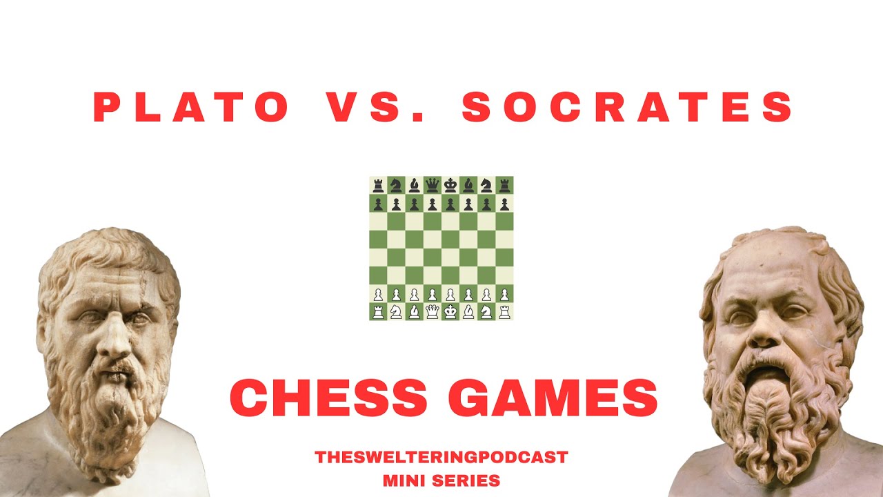 Plato Vs. Socrates - Chess Games 1 - Mini Series - YouTube