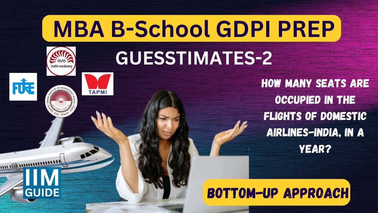 GUESSTIMATES PART 2 - BOTTOM UP APPROACH | MBA GD PI PREP | Personal ...