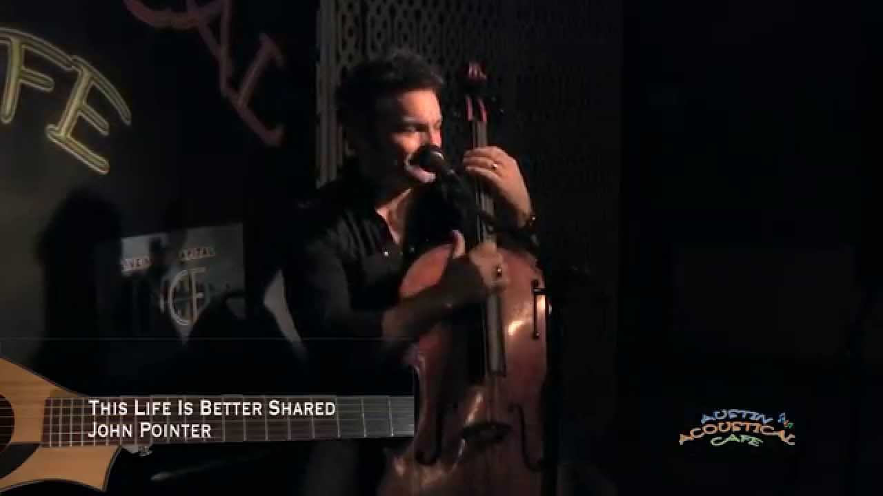 This Life Is Better Shared--John Pointer - YouTube