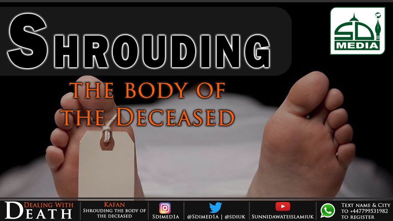 Shrouding the body of the Deceased - YouTube