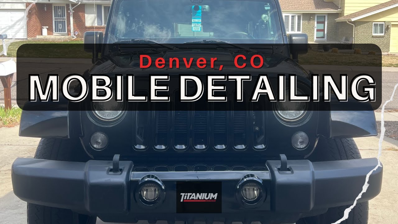 Denver, CO - Mobile Detailing Service - Titanium Auto Works LLC - YouTube