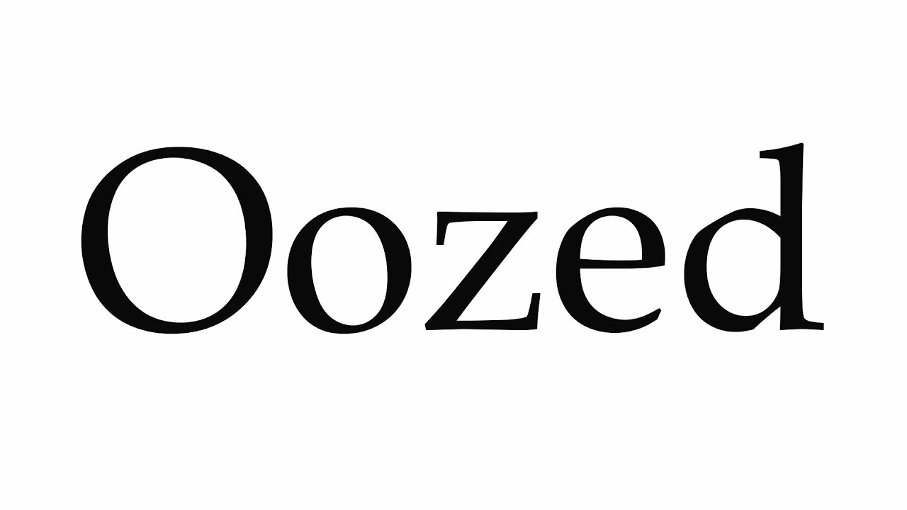How to Pronounce Oozed - YouTube