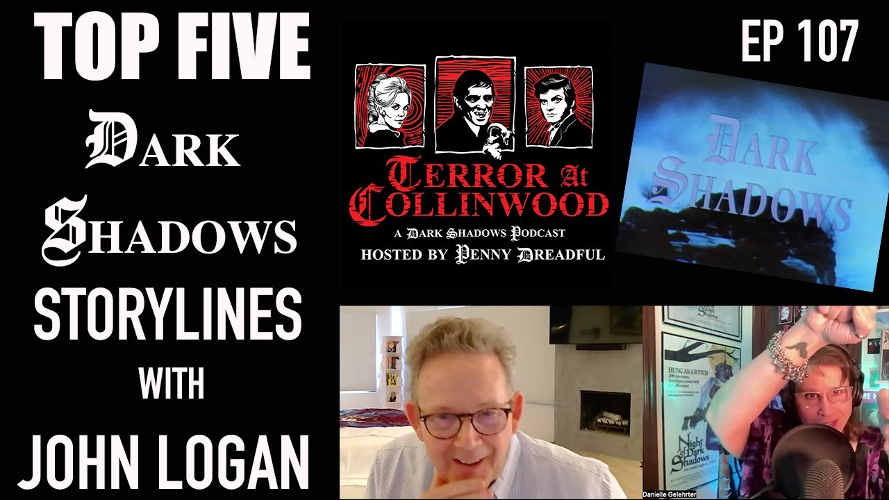 Terror at Collinwood Ep 107: Top 5 Dark Shadows Storylines with John Logan - YouTube