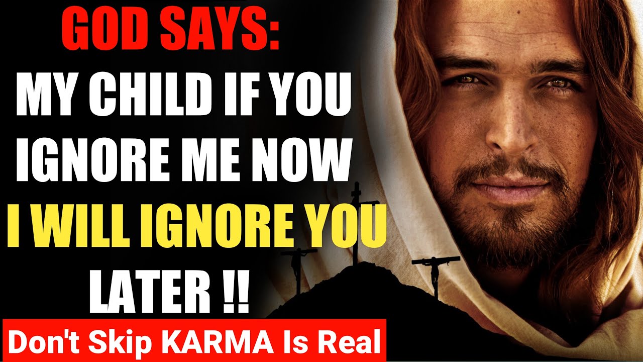 God Says Ignore Me Now Then I Will Ignore You Later | - YouTube