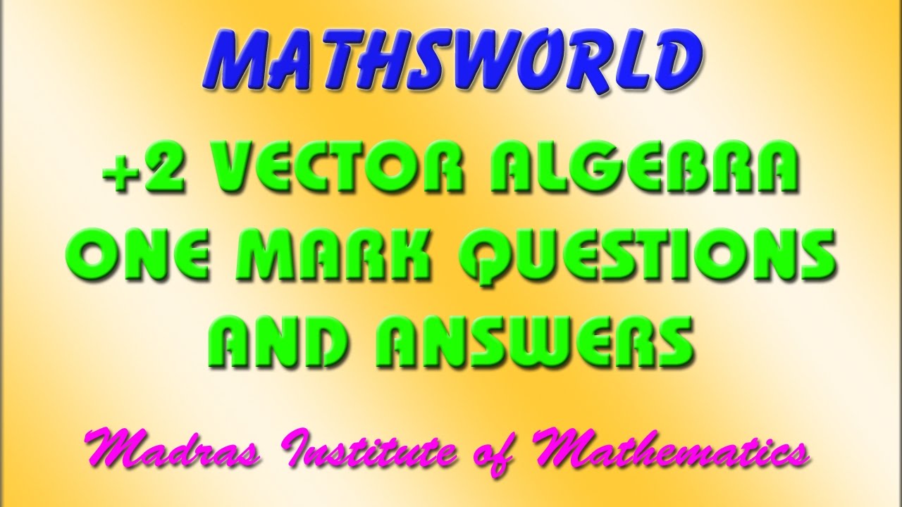 +2 VECTOR ALGEBRA ONE MARK QUESTIONS AND ANSWERS - YouTube