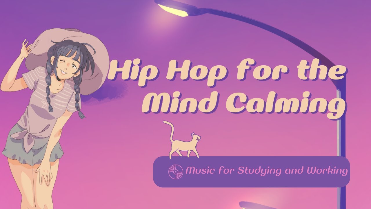 Hip Hop for the Mind Calming: Music for Studying and Working - YouTube
