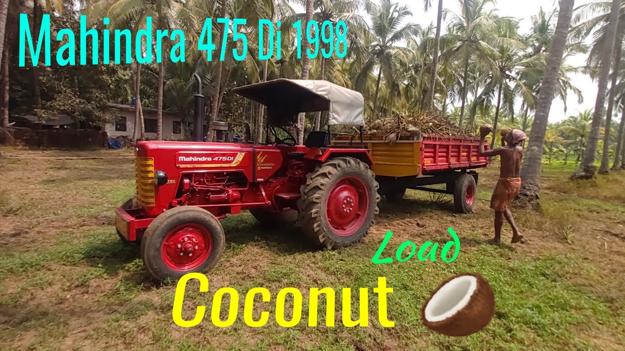 Coconut Loading | Tractor 🚜 Mahindra 475 Di Bhoomiputra Trailer Tipper ...