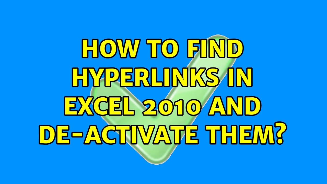 How To Find Hyperlinks In Excel 2010 And De activate Them YouTube How To Find Hyperlinks In Excel 2010 And De activate Them YouTube