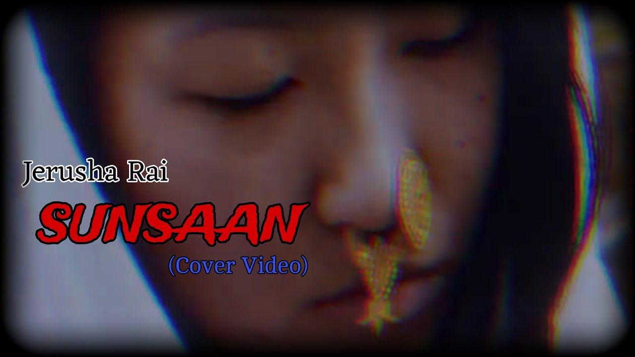 Sunsaan I - Jerusha Rai (Cover Video) ll Lyrics - YouTube
