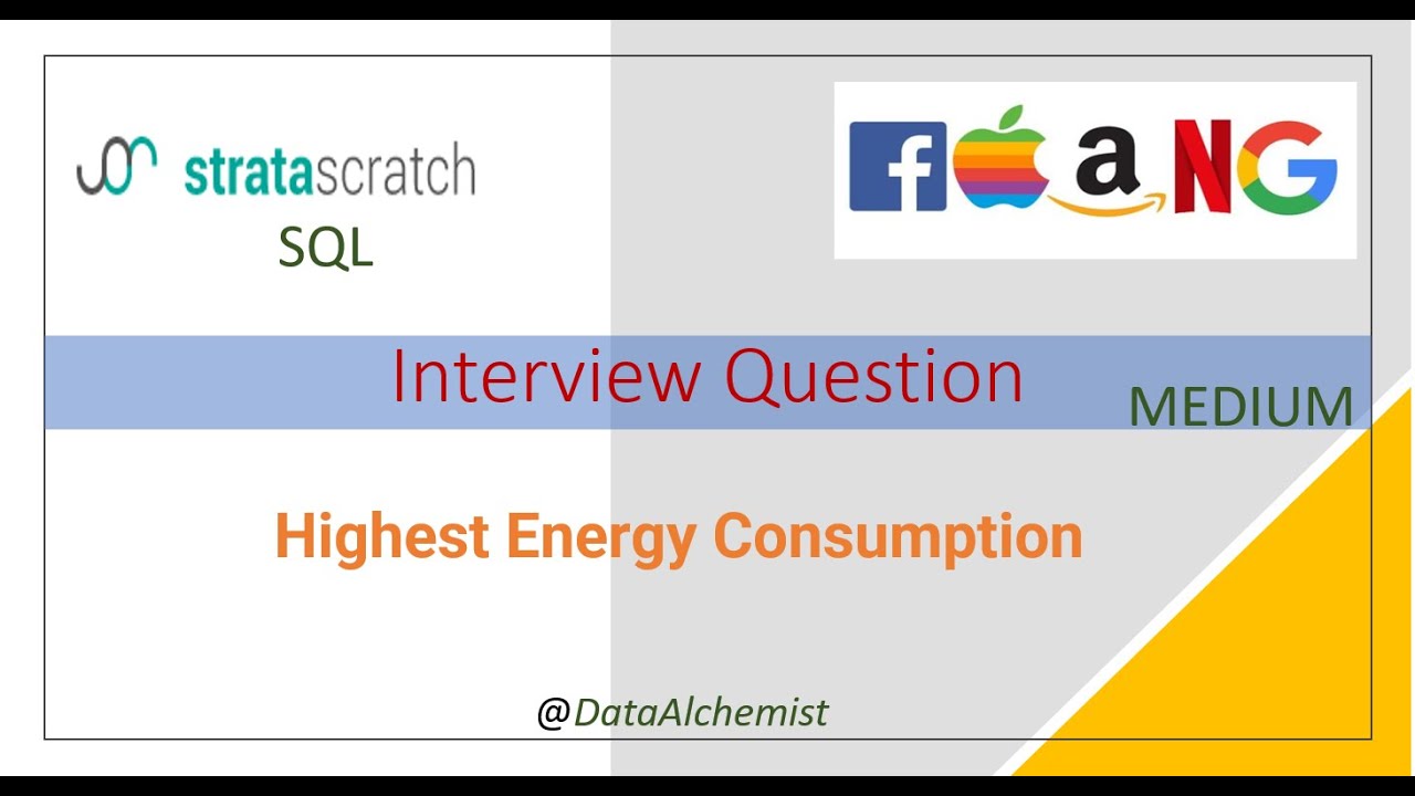 Highest Energy Consumption | Medium | StrataScratch | SQL | Solution | Interview Problem - YouTube