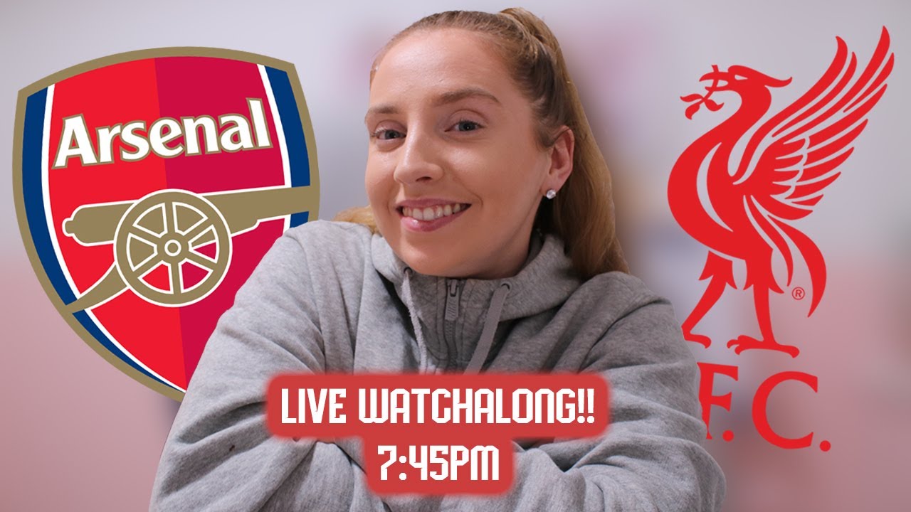 ARSENAL VS LIVERPOOL LIVE WATCHALONG!! - YouTube