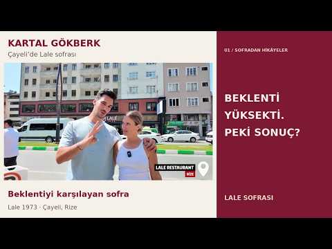 Çayeli’de Bu Sofra Beklentiyi Karşılıyor mu? | Kartal Gökberk • Lale 1973