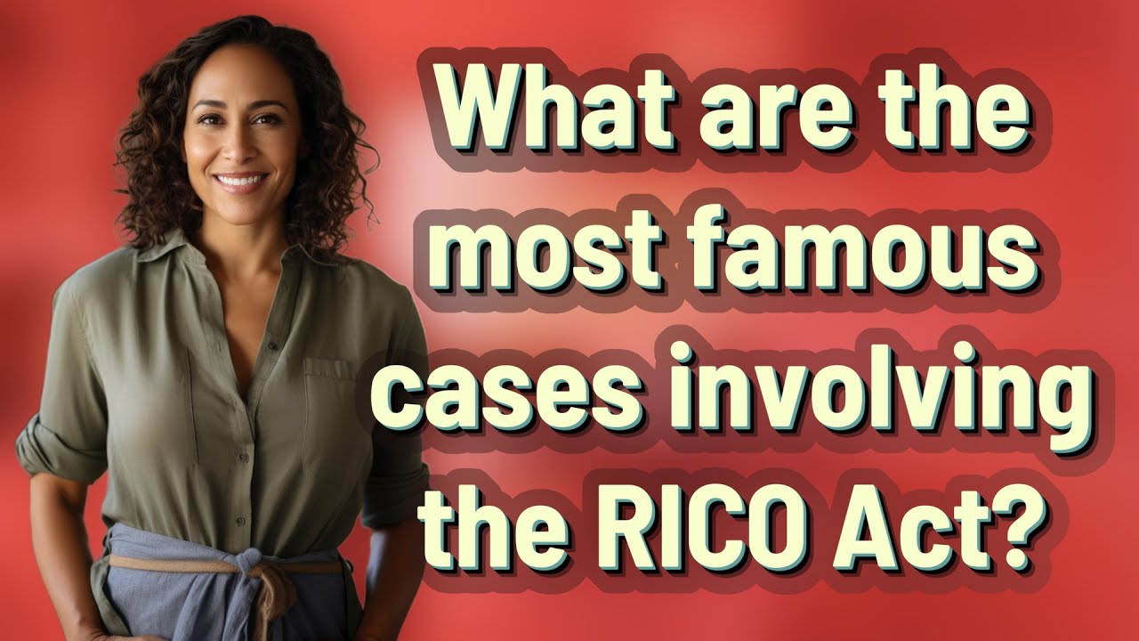 What are the most famous cases involving the RICO Act? - YouTube
