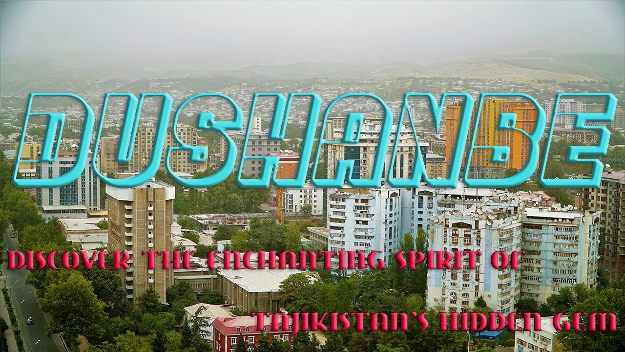 Dushanbe and Beyond: Exploring Tajikistan's Enchanting Capital and the ...