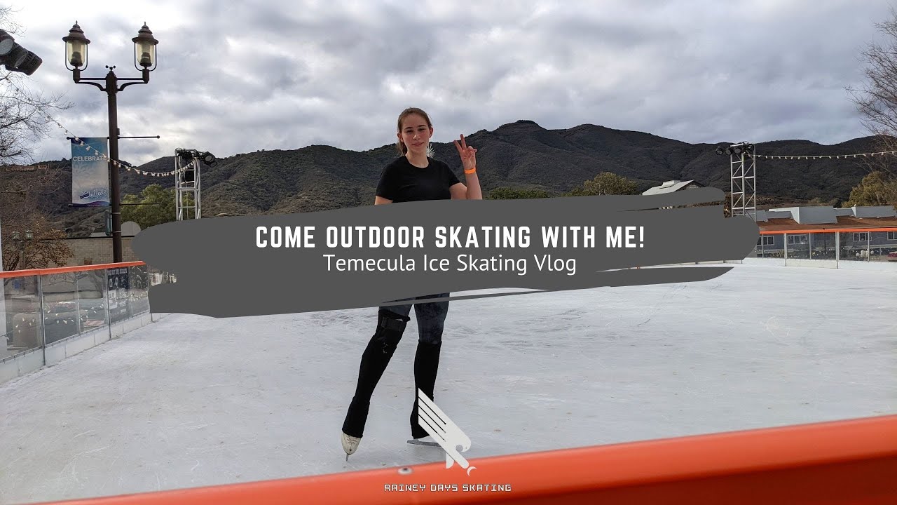 Outdoor Skating vlog | Temecula on Ice - YouTube