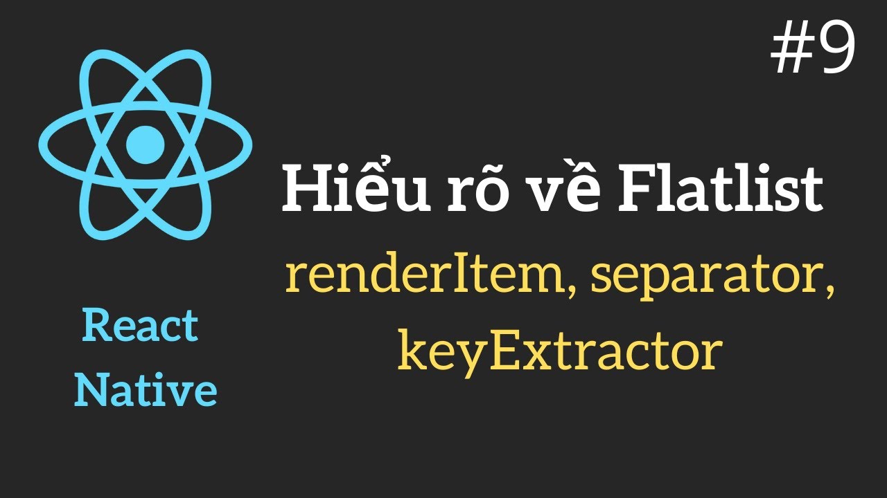 React Native #9: Hiểu rõ về FlatList - YouTube