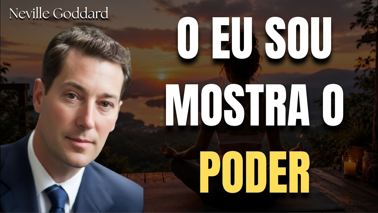 O EU SOU Pode Manifestar Seu Verdadeiro Poder - Neville Goddard - YouTube