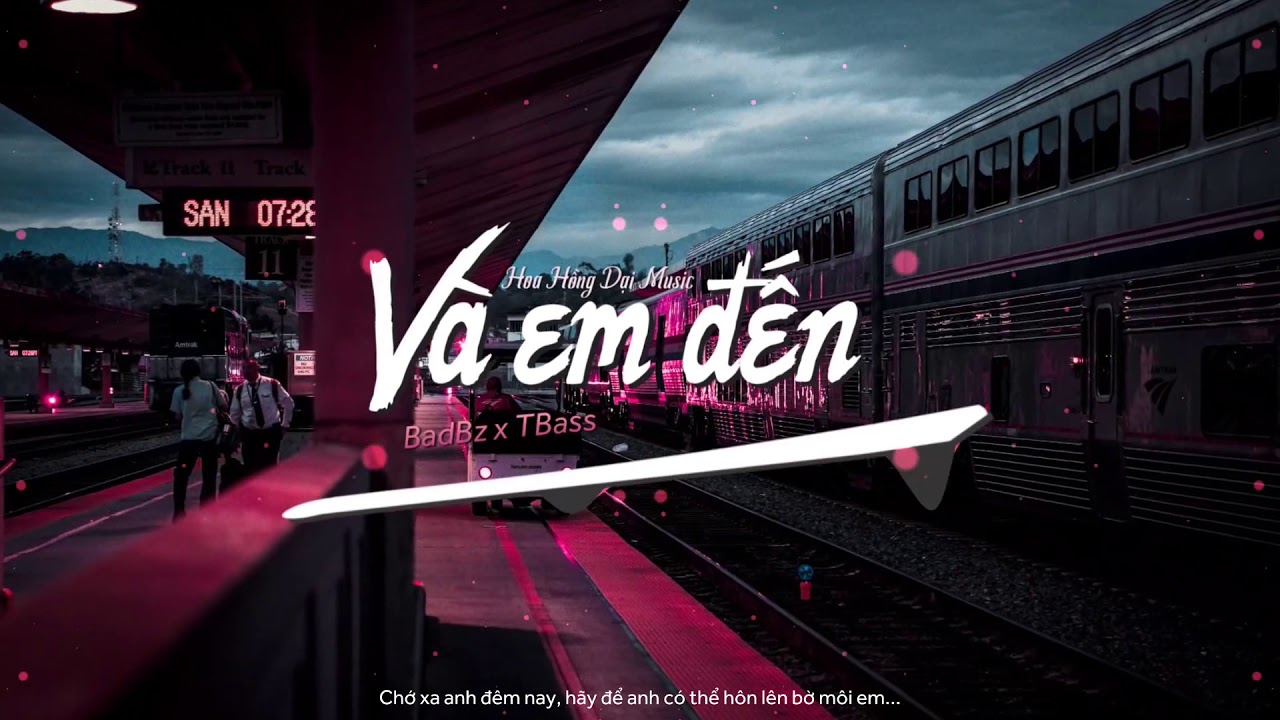 VÀ EM ĐẾN - BadBz x TBass (OFFICIAL LYRIC VIDEO) - YouTube