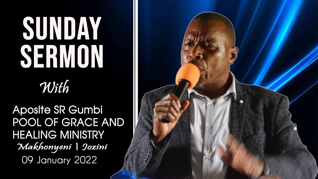 Pool of Grace and Healing Ministry | Apostle SR Gumbi | SUNDAY SERMON ...