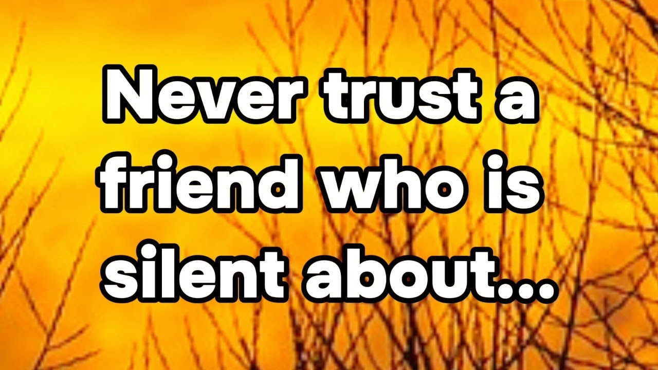 Never Trust A Friend Who Is Silent About...| Psychological Facts And ...
