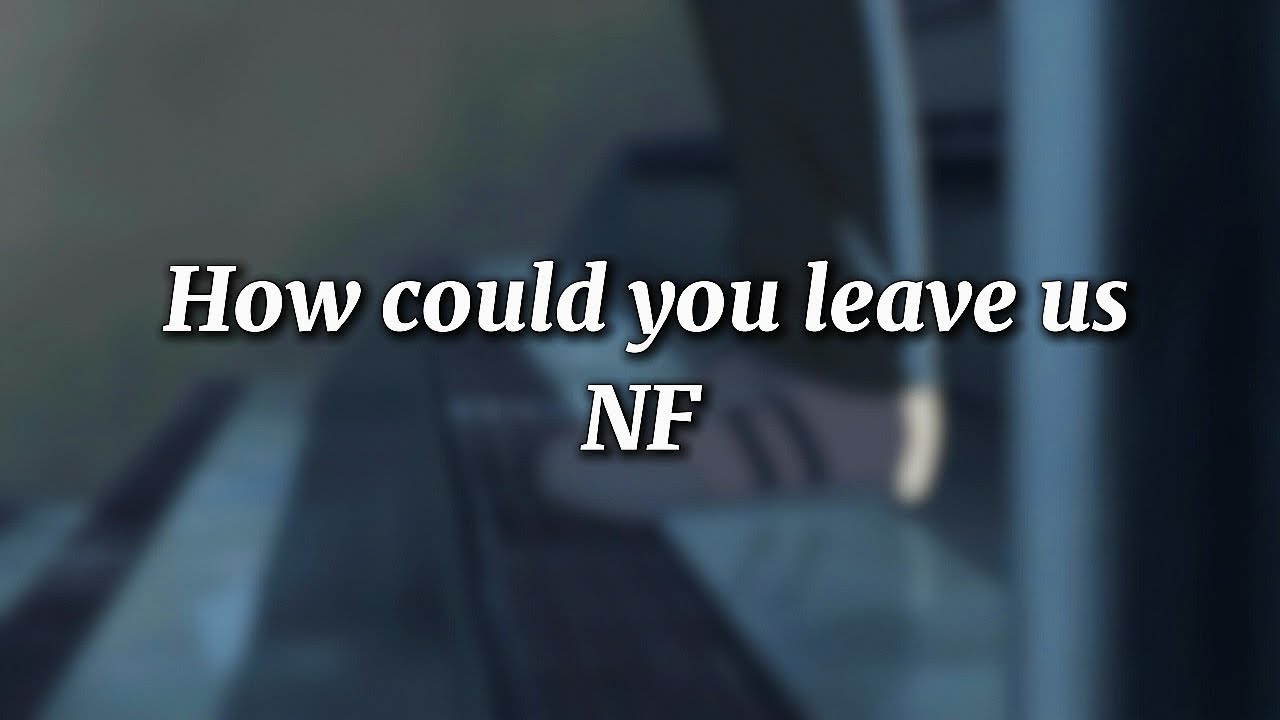 NF - How could you leave us // Slowed + Reverb - YouTube