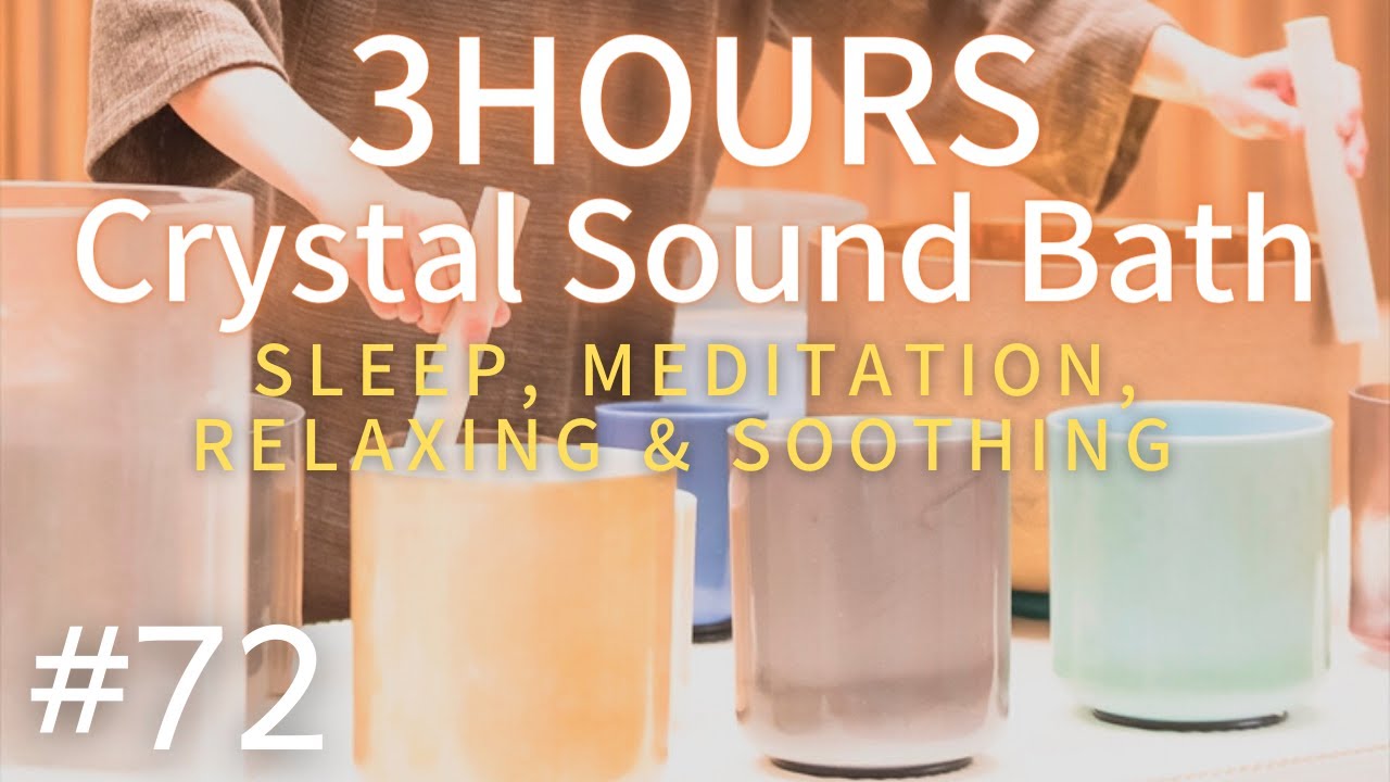 3 hours Crystal Sound Bath #72 - Alchemy Crystal Singing Bowls Healing ...