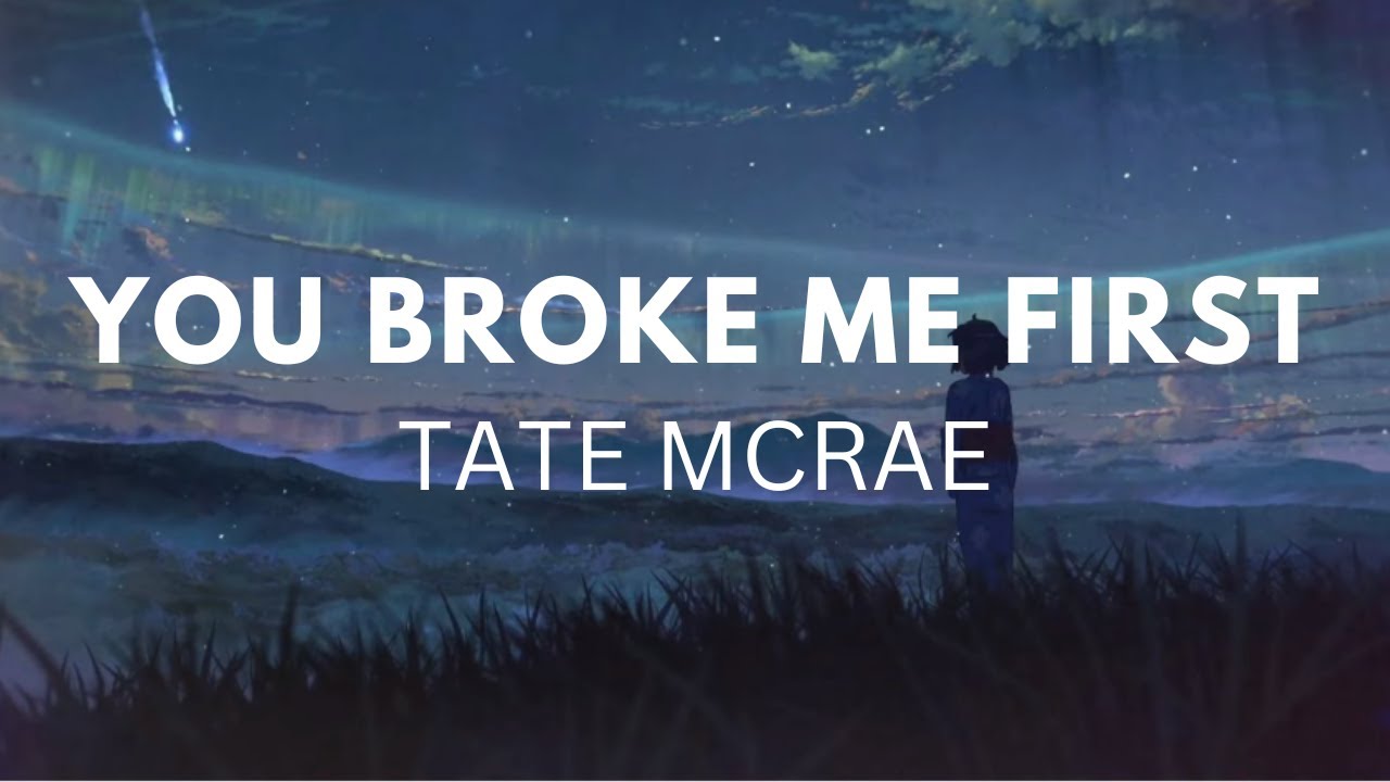 Tate McRae - you broke me first (Lyrics) - YouTube