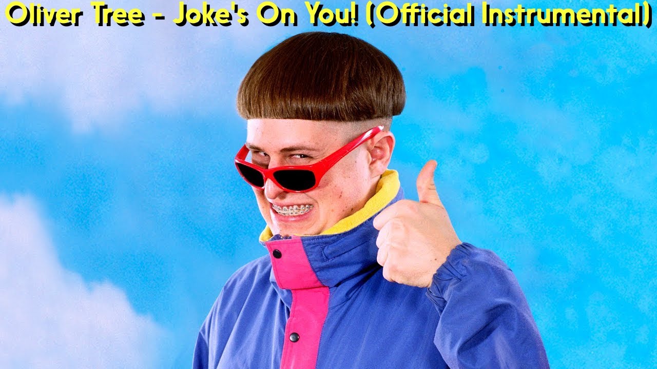 Oliver Tree - Joke's On You! (Official Instrumental) - YouTube