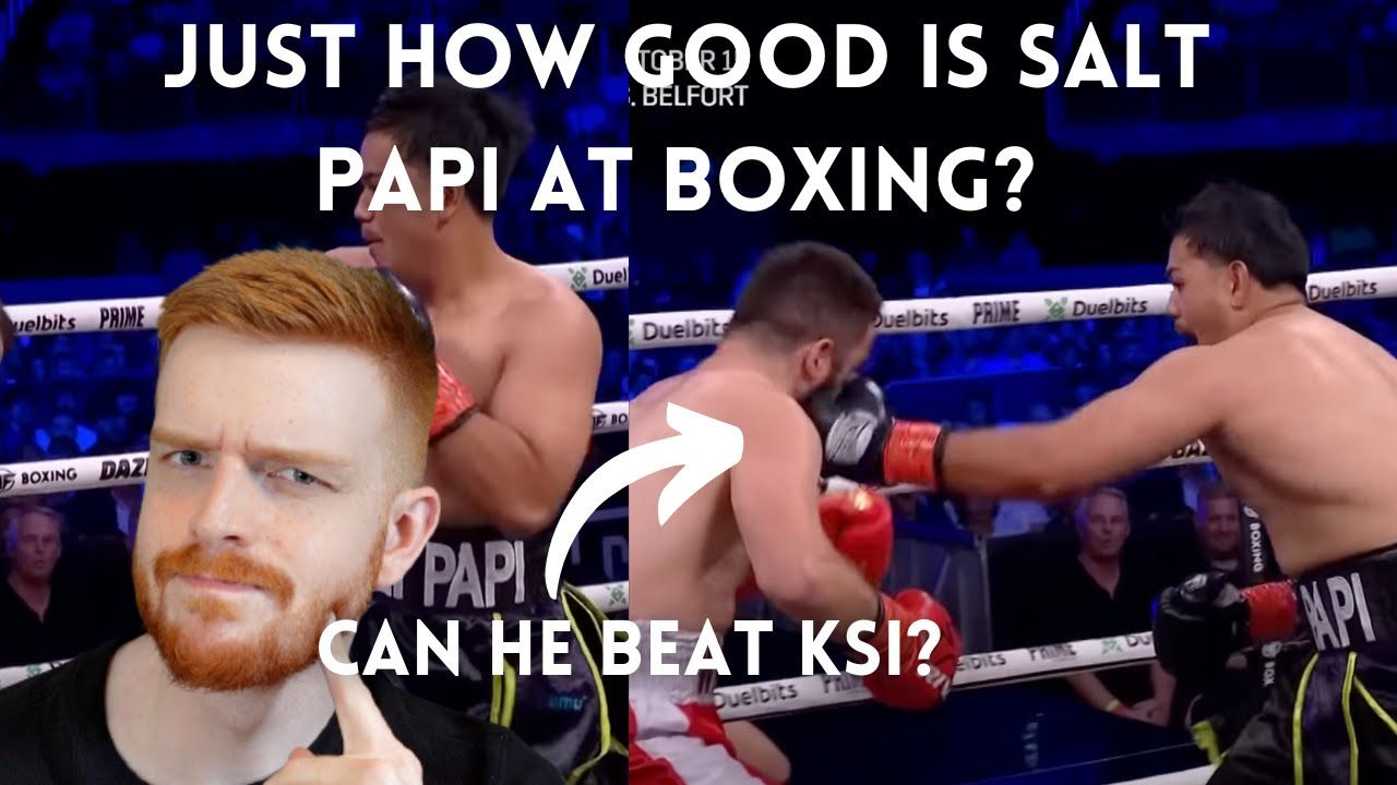 Just HOW GOOD Is Salt Papi At Boxing? | Can He Beat KSI? - YouTube