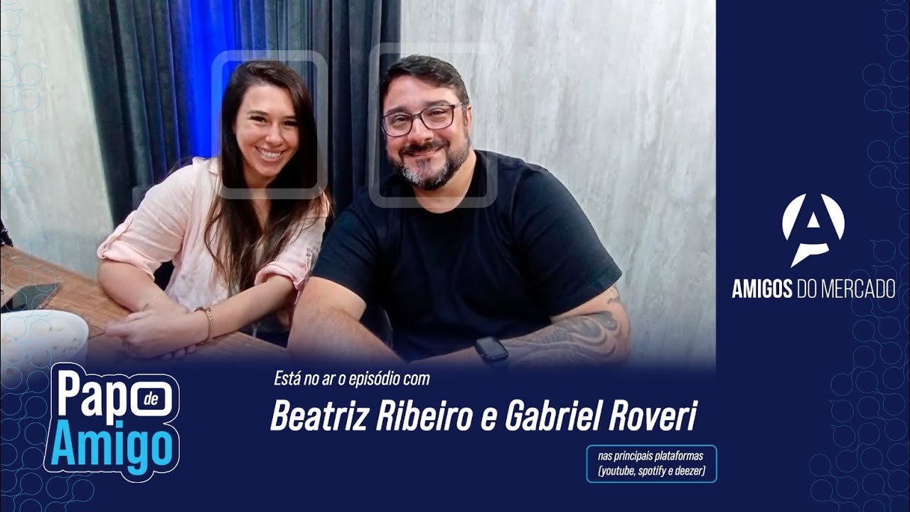 Papo de Amigo, episódio 27 - Beatriz Ribeiro e Gabriel Roveri - YouTube