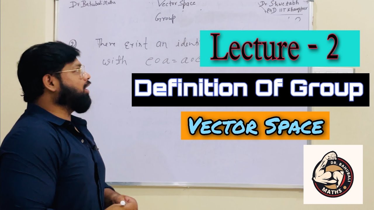 Lecture 2 | The super easy trick to understand definition of group ...