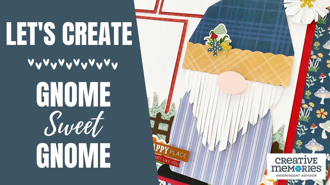 Gnome Sweet Gnome | Creative Memories - YouTube