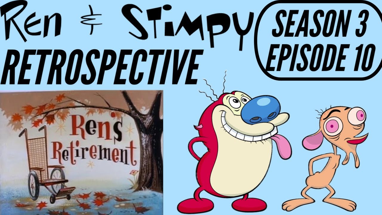 Ren And Stimpy Retrospective Season 3 Episode 10: Ren’s Retirement - YouTube