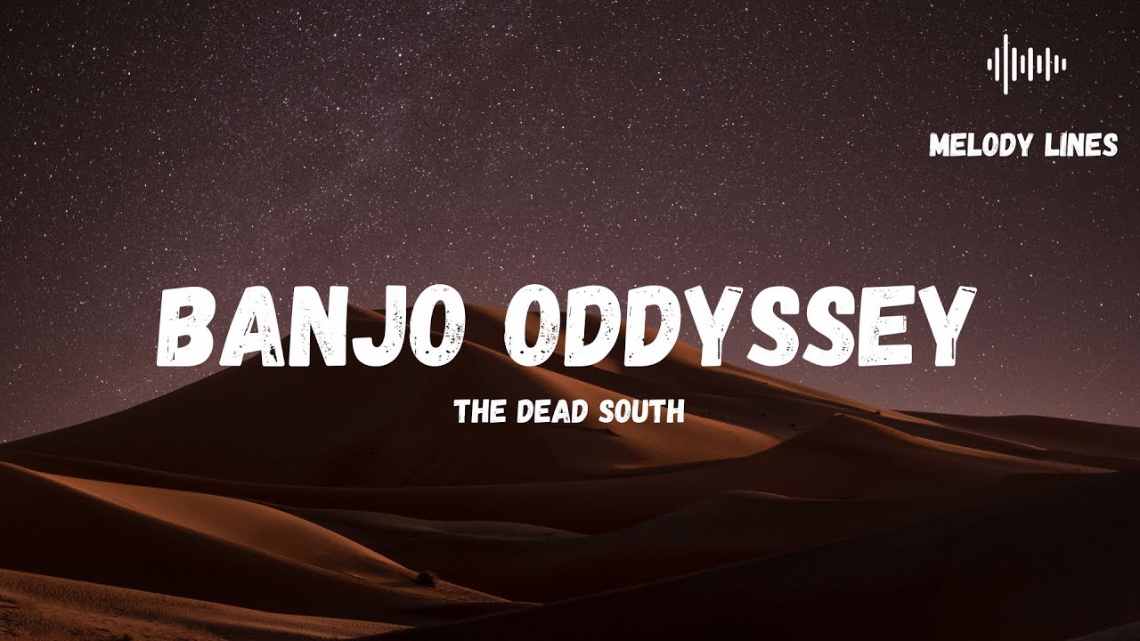 Banjo Odyssey - The Dead South (Lyrics) - YouTube