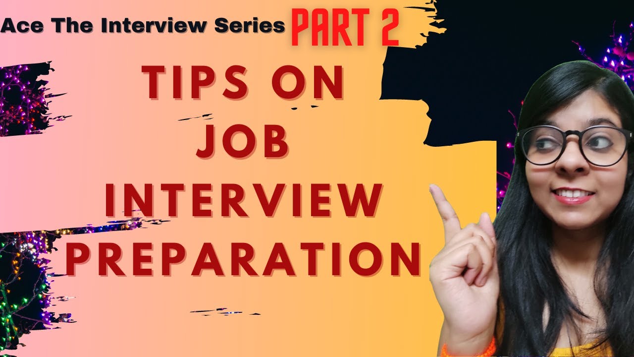 Top 7 Tips On How To Prepare For A Job Interview [Part 2 Ace The ...