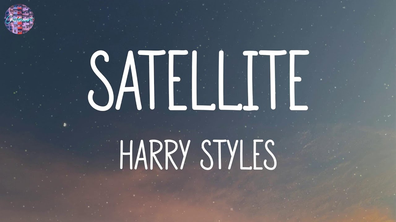 Harry Styles - Satellite (Lyrics) - YouTube
