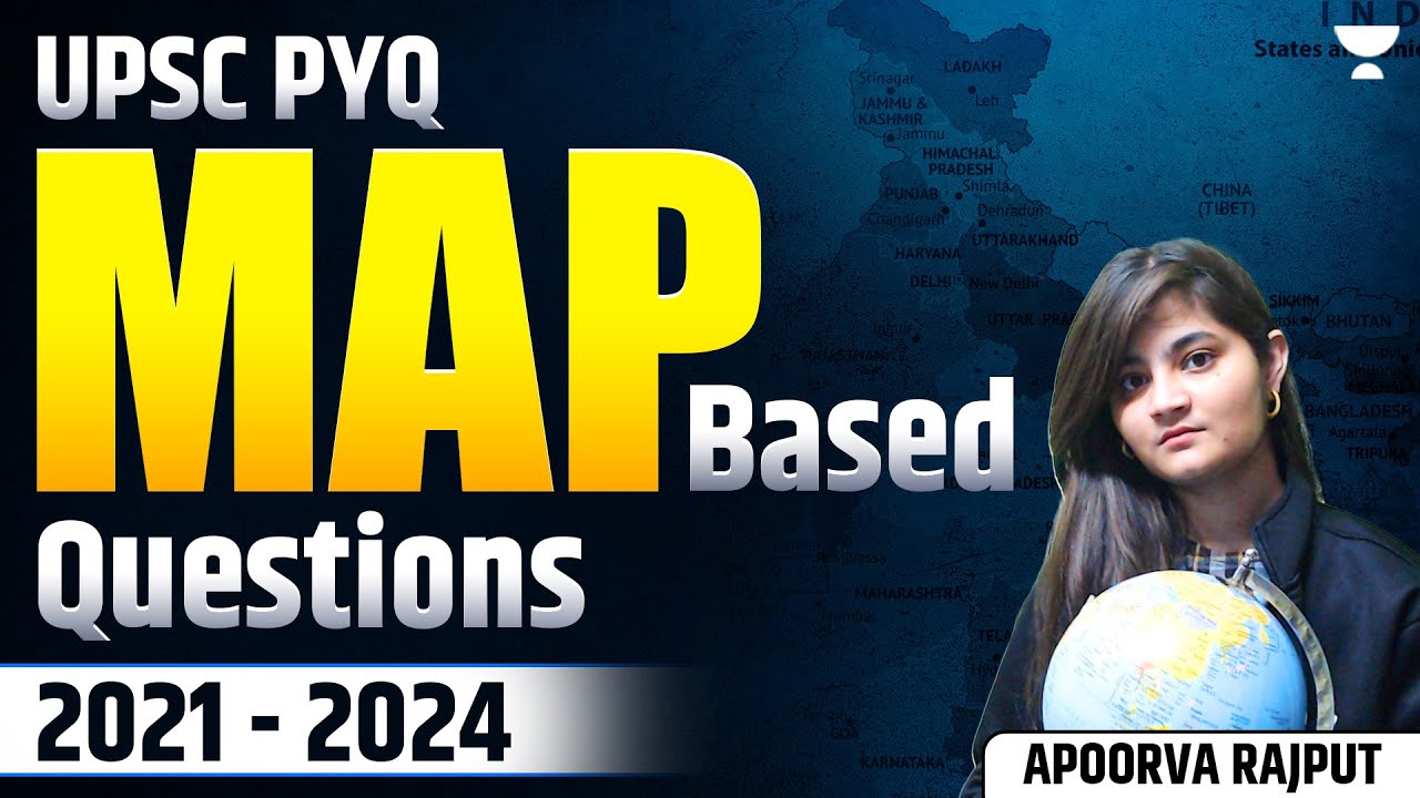 [Marathon] Map-Based Geography PYQs Questions 2021 - 2024 | UPSC CSE ...