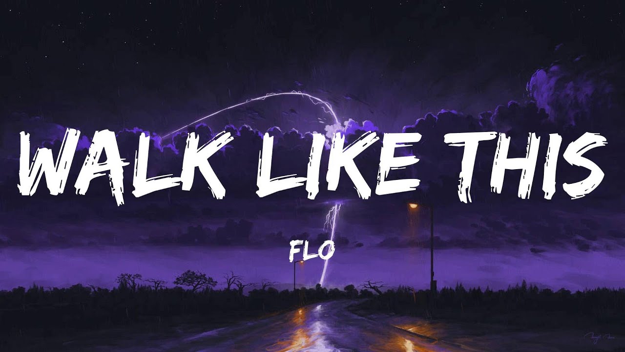 FLO - Walk Like This (Lyrics) - YouTube