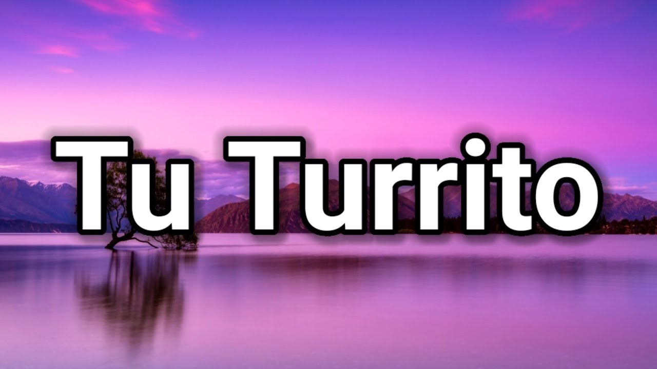 Rei, Callejero Fino - Tu Turrito (Letra_Lyrics) - YouTube