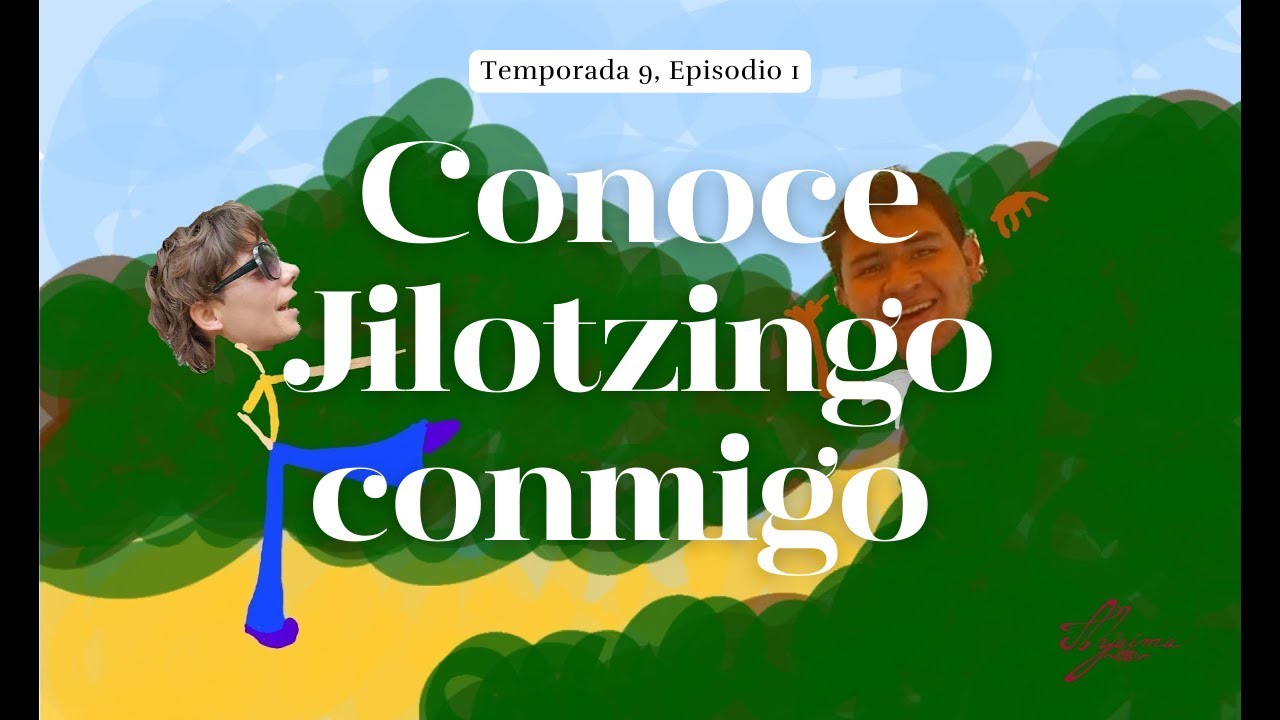 Temporada 9, Episodio 1: Explorando la Naturaleza de Jilotzingo 🌿 ...
