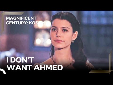 Kosem Refused To Meet With Ahmed | Magnificent Century Kosem Episode 11