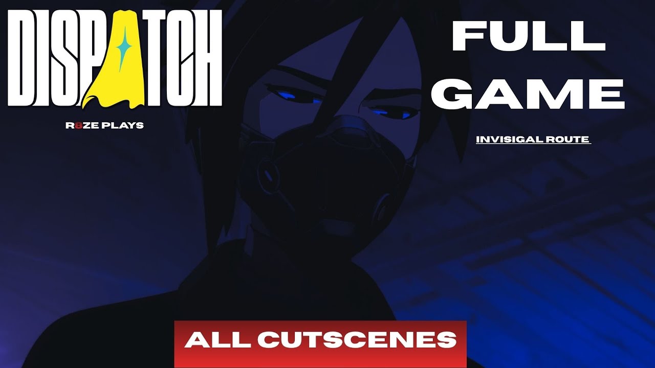 Dispatch - The Movie (Cutscenes Only) : Invisigal Route (Good ending ...