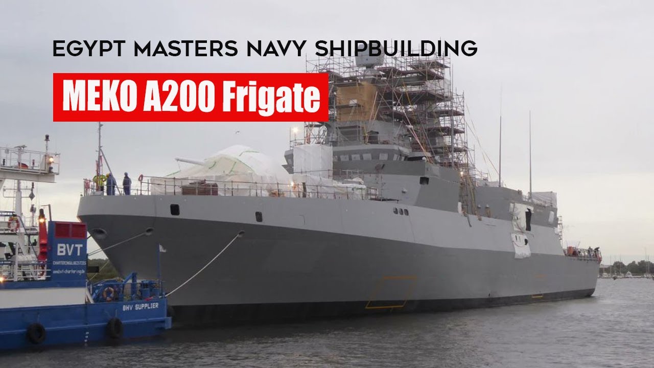Localization of MEKO A200 Frigate - Egypt Masters Navy Shipbuilding ...