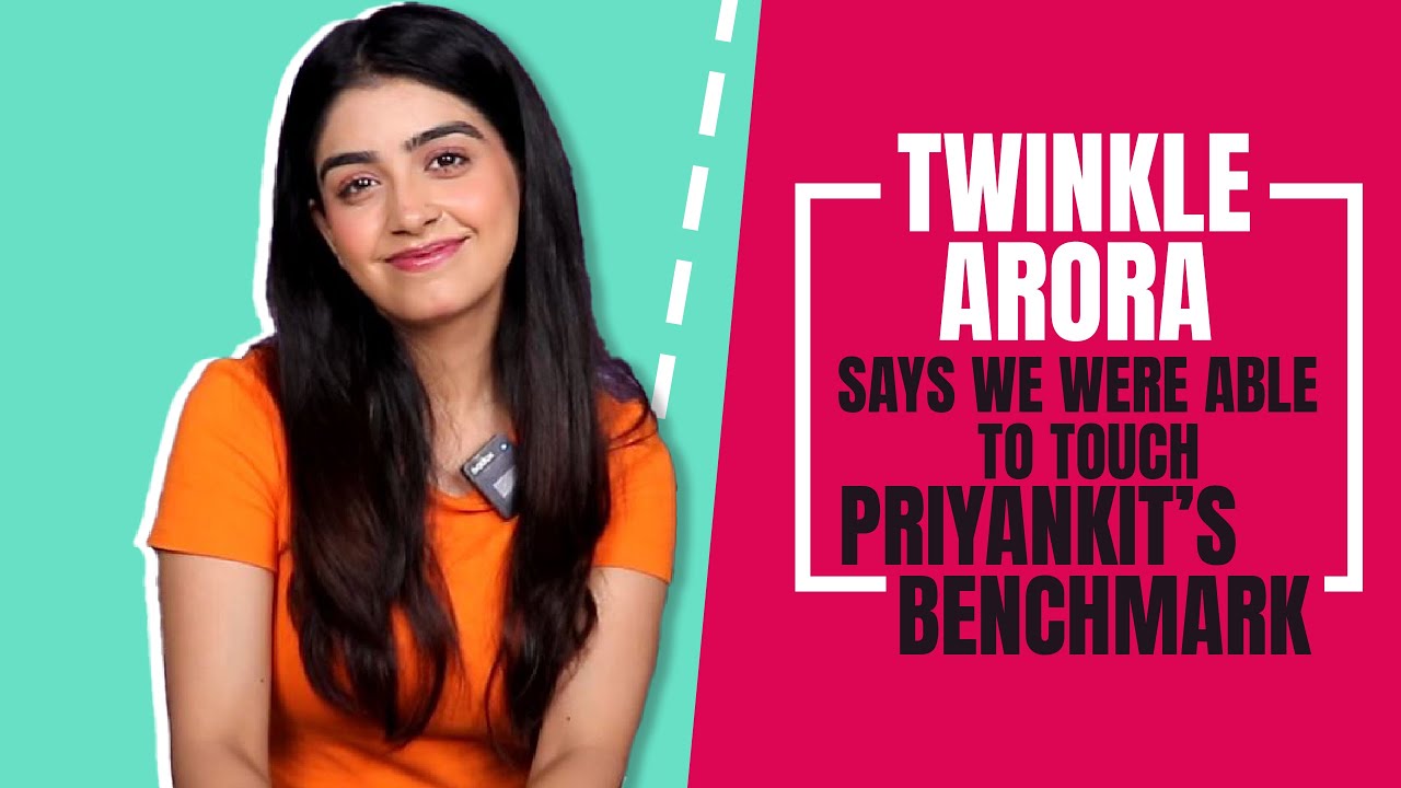 Twinkle Arora Says We Were Able To Touch Priyankit’s Benchmark # ...