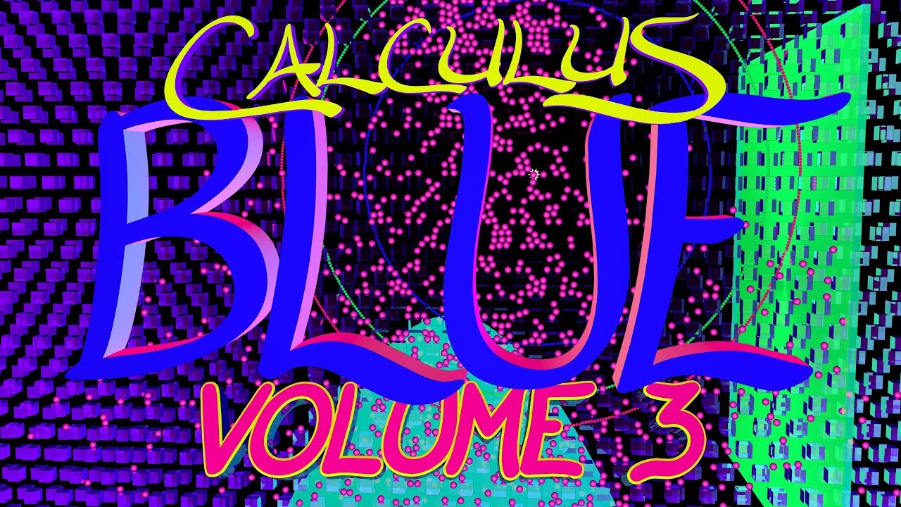 Calculus BLUE Volume 3 : Integrals : INTRO - YouTube