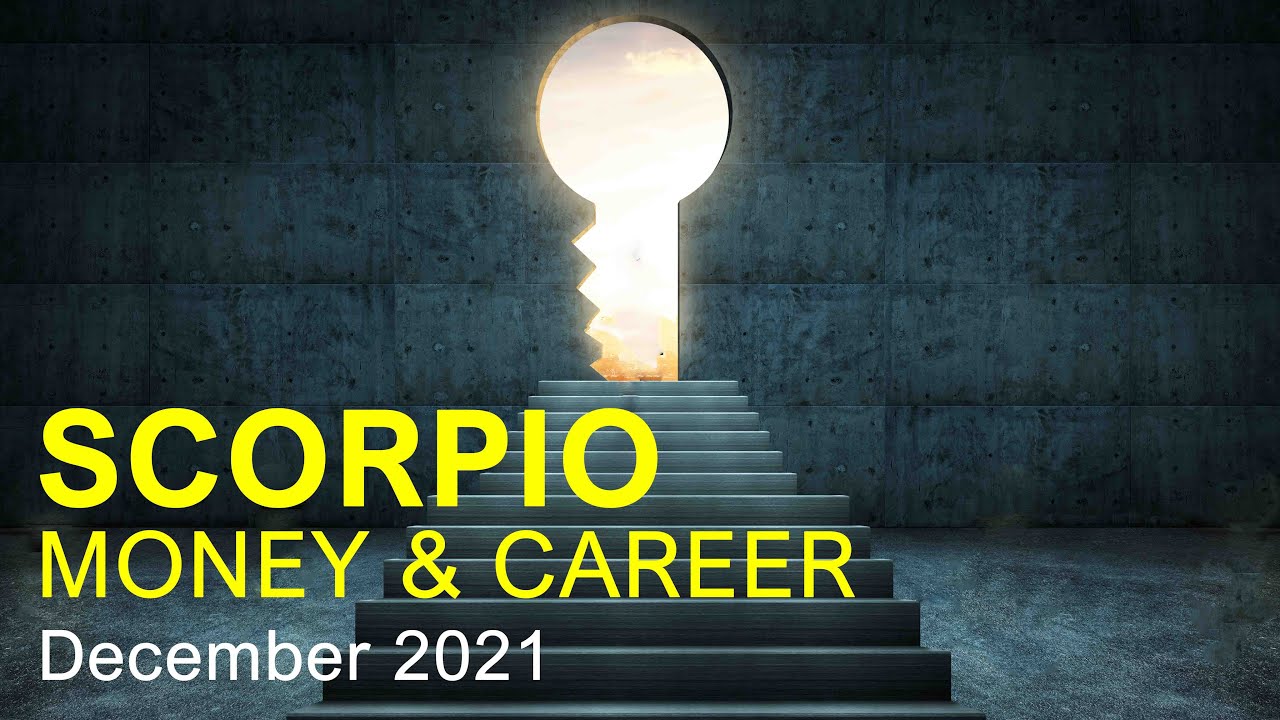 SCORPIO MONEY & CAREER TAROT December 2021 "PROACTIVE ACTION IN ...